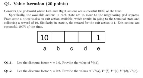 Q1 Value Iteration 20 Points Consider The Gridworld Where Left And Right Actions Are