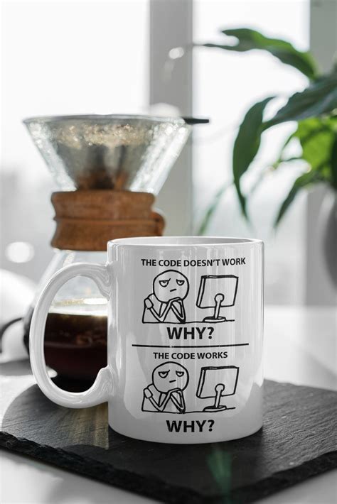 The Code Doesnt Work Why Funny Mug Software Engineer T Funny T For Programmer Coder T