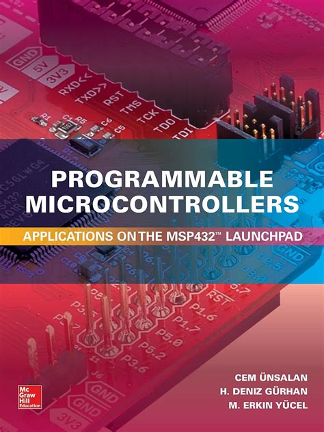 Programmable Microcontrollers Applications On The Msp432 Launchpad Unsalan Cem Gurhan H
