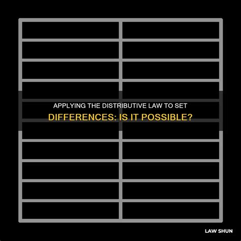 Applying The Distributive Law To Set Differences Is It Possible Lawshun