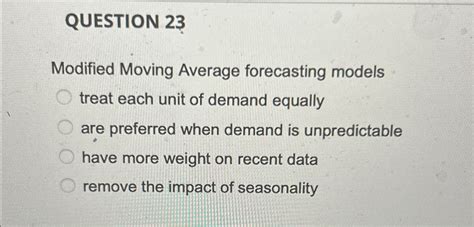 Solved Question 23modified Moving Average Forecasting Models