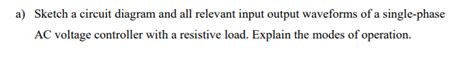 Solved A Sketch A Circuit Diagram And All Relevant Input