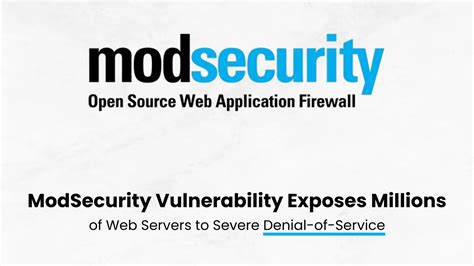 Modsecurity Vulnerability Exposes Millions Of Web Servers To Severe Dos Condition Cyber