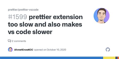 Prettier Extension Too Slow And Also Makes Vs Code Slower · Issue 1599 · Prettierprettier