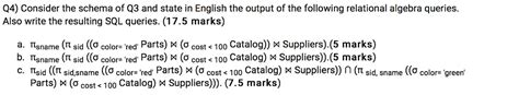 solved q4 consider the schema of q3 and state in english
