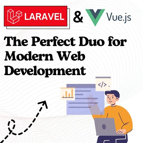 Laravel And Vuejs A Match Made For Modern Web Development Appeak Technologies Llp
