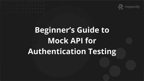 Beginners Guide To Mock Api For Authentication Testing
