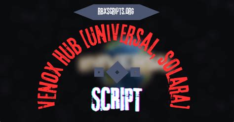 Venox Hub Universal Solara Script Rbx Scripts