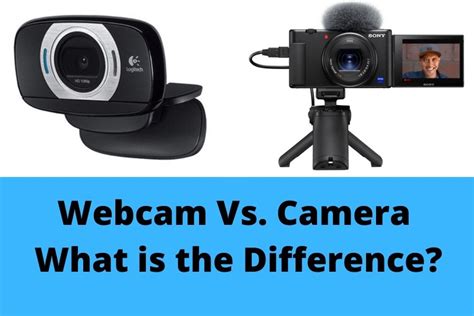 Webcam Vs Camera What Is The Difference