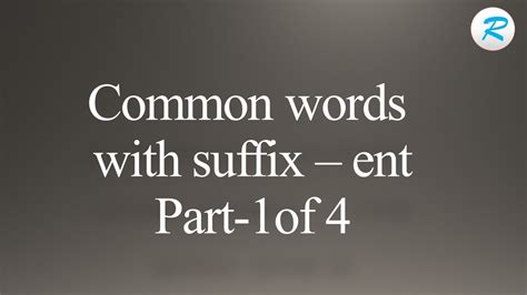 Common Words With Suffix Ent That End In Ent Part 1of 4 Youtube