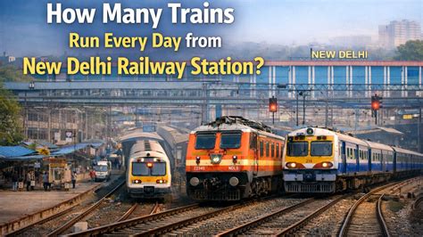 How Many Express Passenger Trains Run Every Day From New Delhi Railway