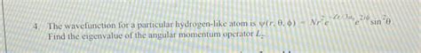 [solved] 4 the wavefunction for a particular hydrogen lik