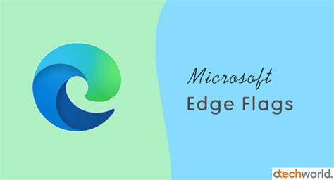 Edge Flags How To Access Enable And List Of Best Flags OTechWorld