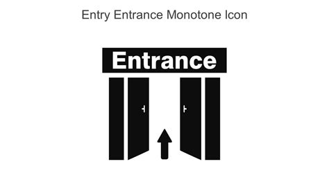 Entry Entrance Monotone Icon In Powerpoint Pptx Png And Editable Eps Format Ppt Example