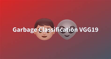 Python Version · Suddu21garbage Classification Vgg19 At Main