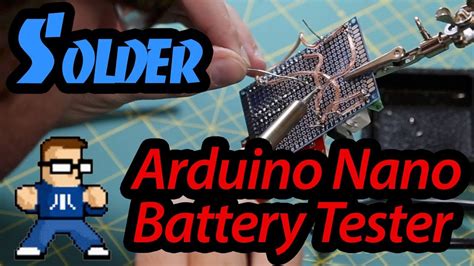 Arduino Nano Battery Tester Soldering Timelapse Youtube