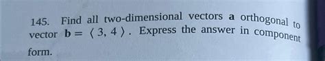 Solved Find All Two Dimensional Vectors A Orthogonal To