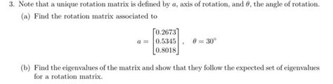 Note That A Unique Rotation Matrix Is Defined By A Chegg Com