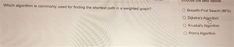 Solved Which Algorithm Is Commonly Used For Finding The