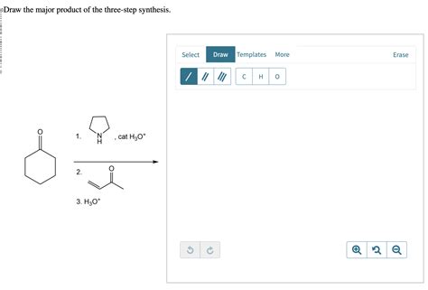 Solved Draw The Major Product Of The Three Step Synthesis