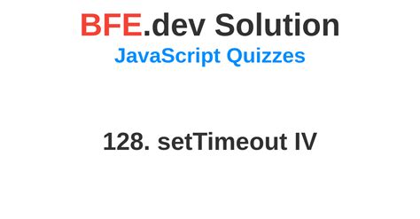 BFE Dev Solution For JavaScript Quiz