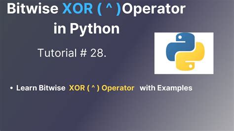 28 Introduction Of Bitwise Xor Operator In Python How To Use Bitwise Xor Operator In
