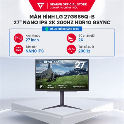 Màn hình LG 27GS85Q B 27 Nano IPS 2K 200Hz HDR10 Gsync chuyên game Shopee Việt Nam