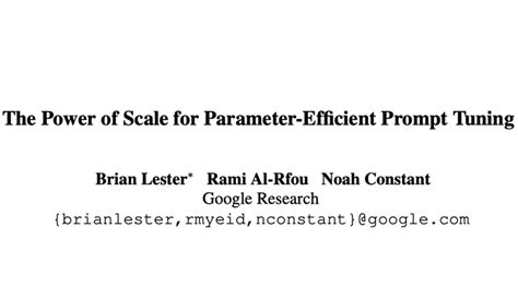 the power of scale for parameter efﬁcient prompt tuning 论文笔记 知乎