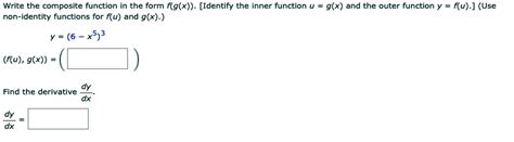 Solved Write The Composite Function In The Form Fgx Identify The Inner Function Non