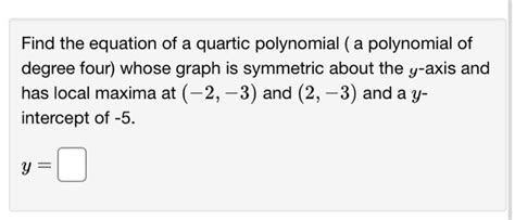 Solved Find The Equation Of A Quartic Polynomial A