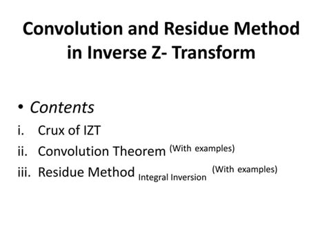 Convolution And Residue Method In Inverse Z Transform Pptx Technology And Computing