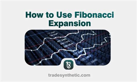 How To Use Fibonacci Expansion Tradesynthetic