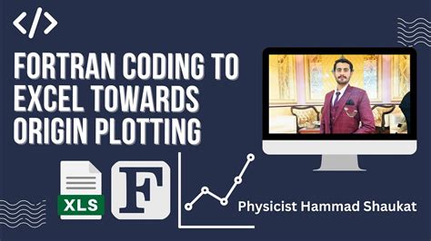 Fortran Code Addition To Excel Towards Origin Plotting Physicist Hammad Shaukat Youtube