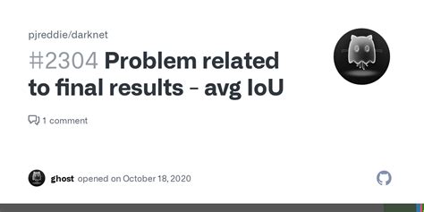 Problem Related To Final Results Avg Iou · Issue 2304 · Pjreddie