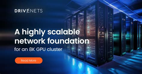 Building An 8k Gpu Cluster With High Performance Ethernet Connectivity Drivenets