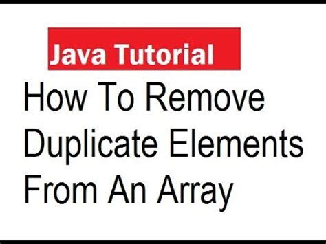 How To Remove Duplicate Elements From An Array In Java Youtube