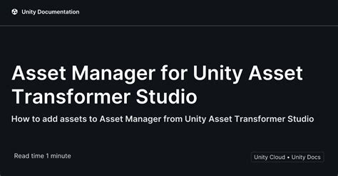 Asset Manager For Unity Asset Transformer Studio • Unity Cloud • Unity Docs Asset Manager For Unity Asset Transformer Studio • Unity Cloud • Unity Docs