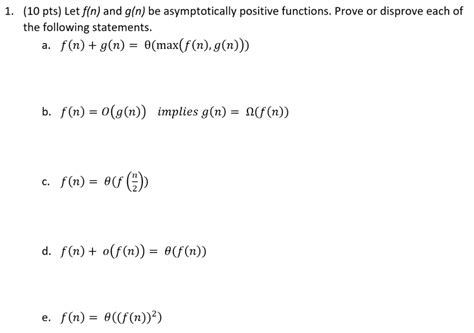 Solved 10 Pts Let F N And G N Be Asymptotically Positive Chegg Com