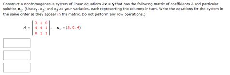 Solved Construct A Nonhomogeneous System Of Linear Equations Chegg Com