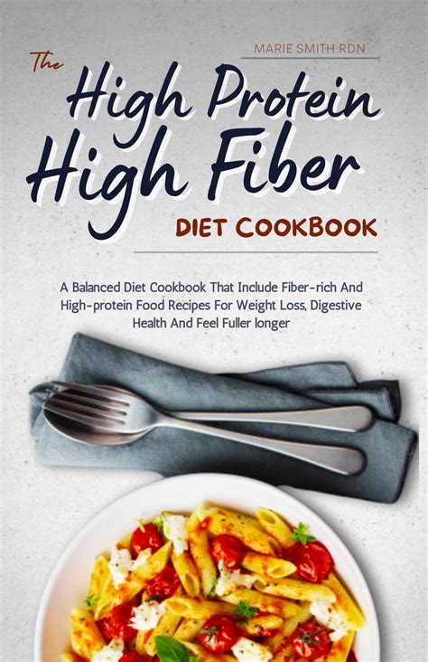 The High Protein High Fiber Diet Cookbook A Balanced Diet Cookbook