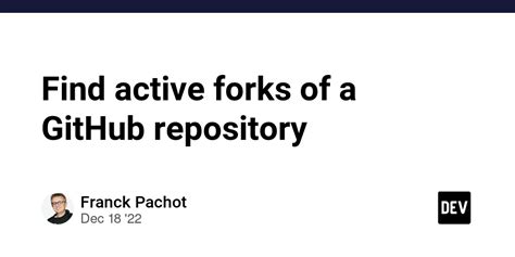 find active forks of a github repository dev community
