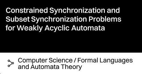 Constrained Synchronization And Subset Synchronization Problems For Weakly Acyclic Automata
