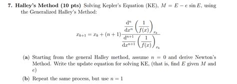 solved 7 halley s method 10 pts solving kepler s equation