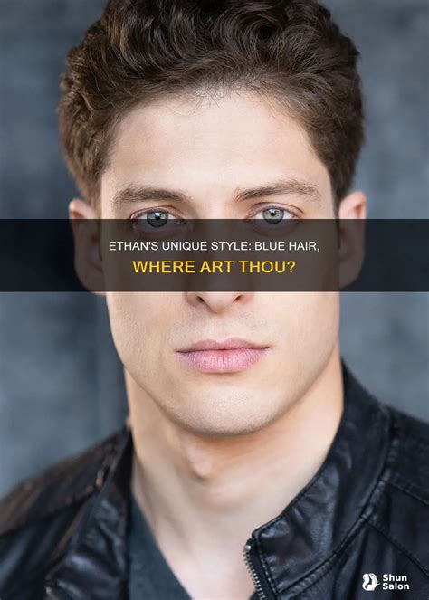 Ethans Unique Style Blue Hair Where Art Thou Shunsalon