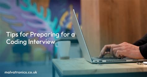 Tips For Preparing For A Coding Interview Malvatronics