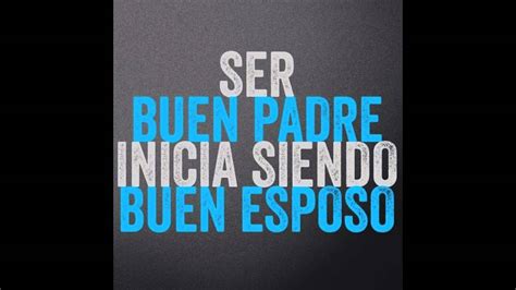 Cómo Ser Un Buen Padre Y Esposo
