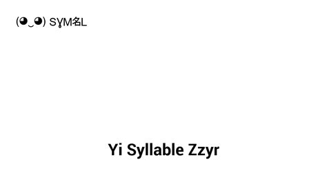 ꋬ Yi Syllable Zzyr Symbol Meaning Copy And Paste Unicode Character