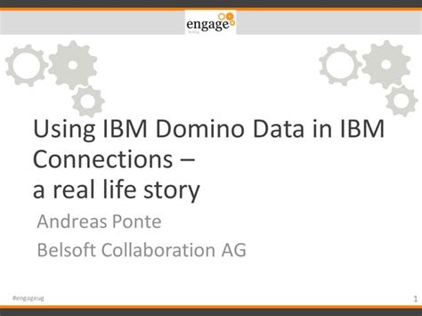 Engage Belsoft Collaboration Using Ibm Domino Data In Ibm Connections A Real Life Story Ppt Engage Belsoft Collaboration Using Ibm Domino Data In Ibm Connections A Real Life Story Ppt