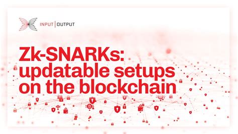 Zk SNARKs Updatable Setups On The Blockchain IOHK Blog