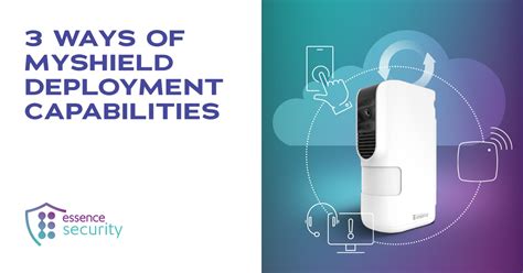 3 Ways Of Myshield Deployment Capabilities Essence Group
